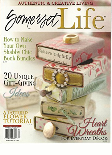 SOMERSET LIFE, JANUARY/FEBRUARY/MARCH, 2013 (AUTHENTIC & CREATIVE LIVING)