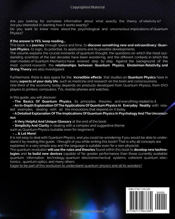 Quantum Physics For Beginners: The Simple Guide to Discovering How Theories of Quantum Physics Can Change Your Everyday Life. The Secrets of New Scientific Knowledge Made Uncomplicated and Practical