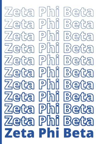 ZETA PHI BETA NOTEBOOK JOURNAL. ZETA PHI BETA SORORITY. COLORS OF ROYAL BLUE AND WHITE. SIZE 6X9 IN INCHES. 100 COLLEGE RULED PAGES.: ZETA PHI BETA ... GRAB BAG. PERFECT FOR SORORITY MEETING NOTES
