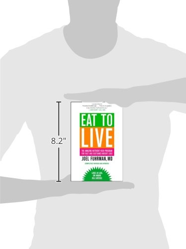 Eat to Live: The Amazing Nutrient-Rich Program for Fast and Sustained Weight Loss, Revised Edition