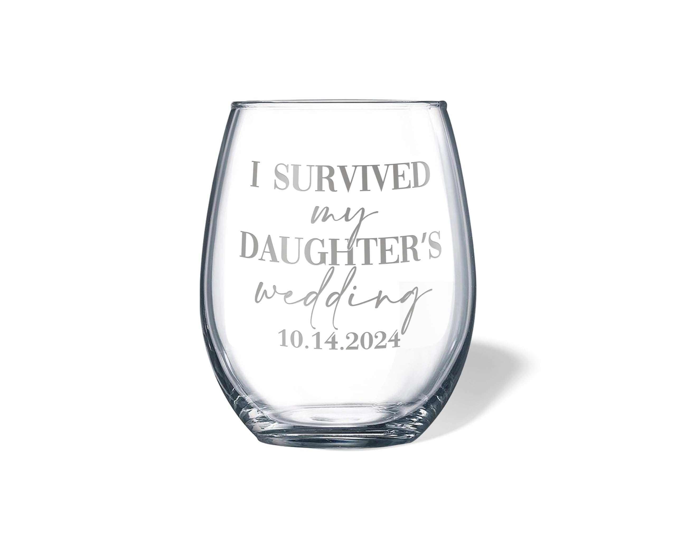 Alterd Industries - Personalized I survived My daughter's Wedding engraved glass, Father of the Bride gift, Mother of the Bride Gift, (21oz Stemless Wine)