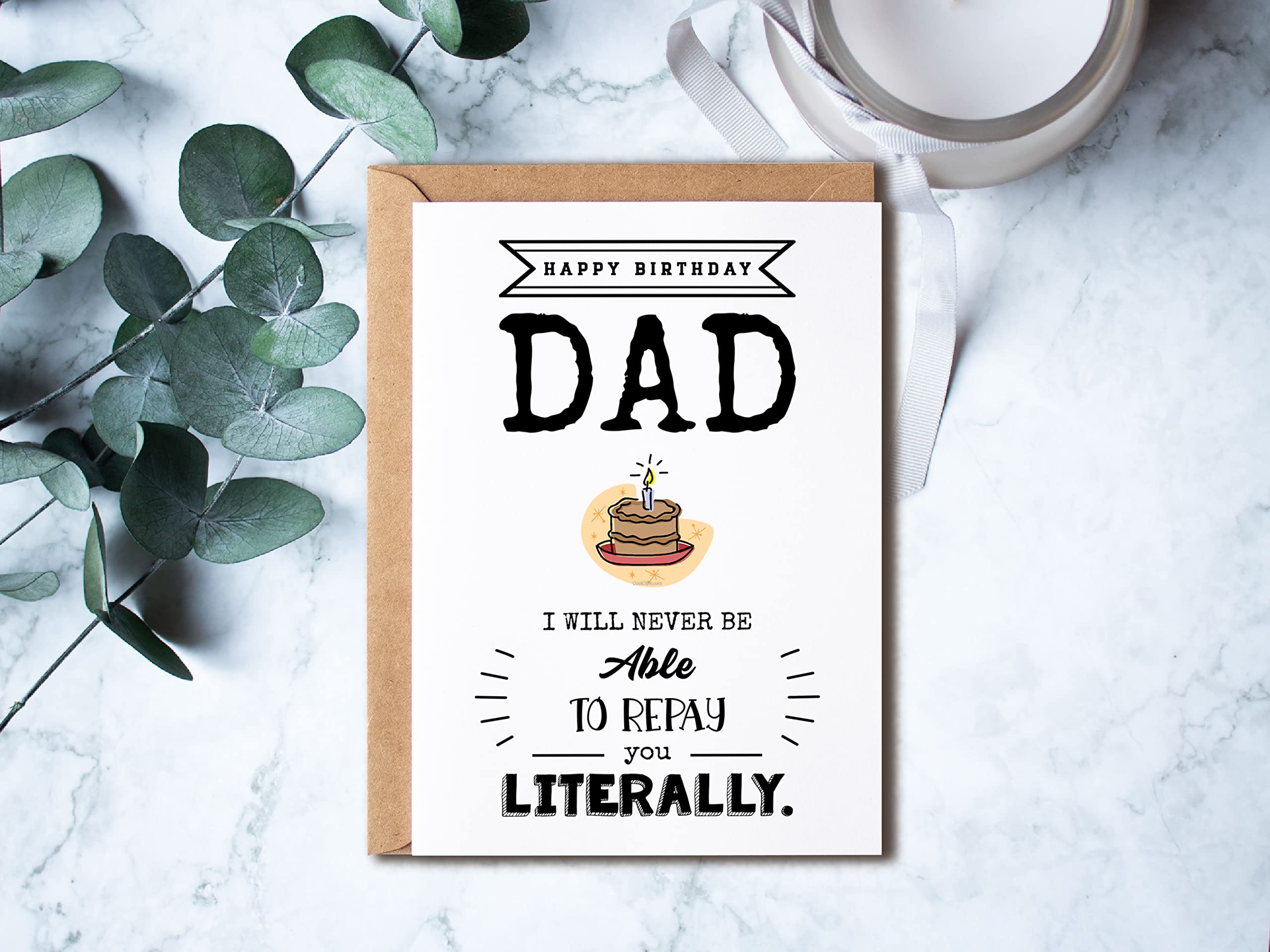 Happy Birthday Card For Dad - I Will Never Be Able To Repay You Literally - Hilarious Birthday Card From Son Daughter - Dad Birthday Card