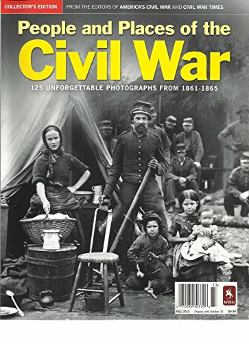 PEOPLE AND PLACES OF THE CIVIL WAR, FALL, 2013 COLLECTOR'S EDITION