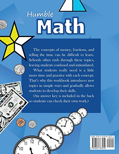 Humble Math β 100 Days of Money, Fractions, & Telling the Time: Workbook (With Answer Key): Ages 6-11 β Count Money (Counting United States Coins and ... β Grades K-4 β Reproducible Practice Pages