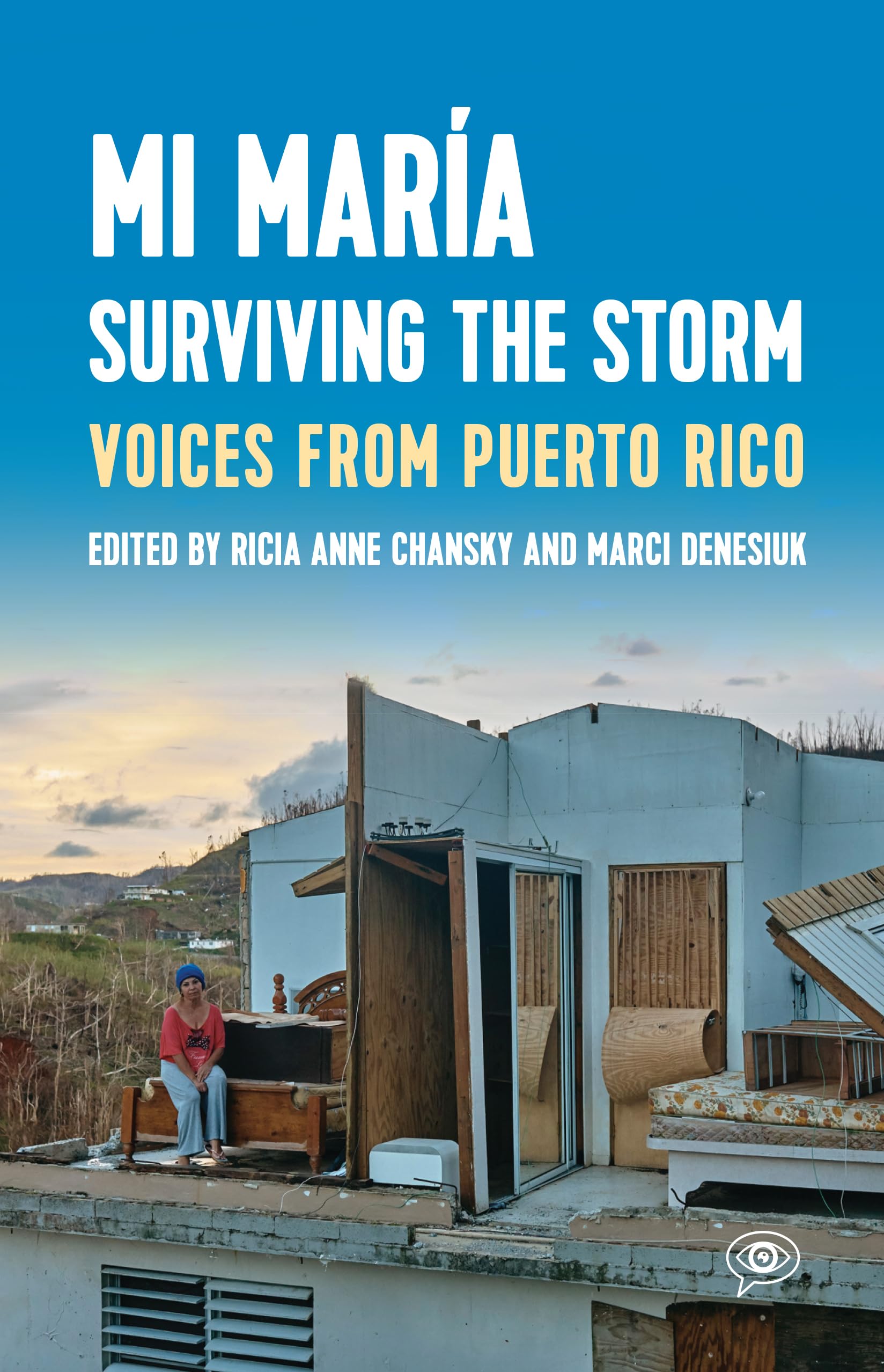 Mi MarΓa: Surviving the Storm: Voices from Puerto Rico. (Voice of Witness)
