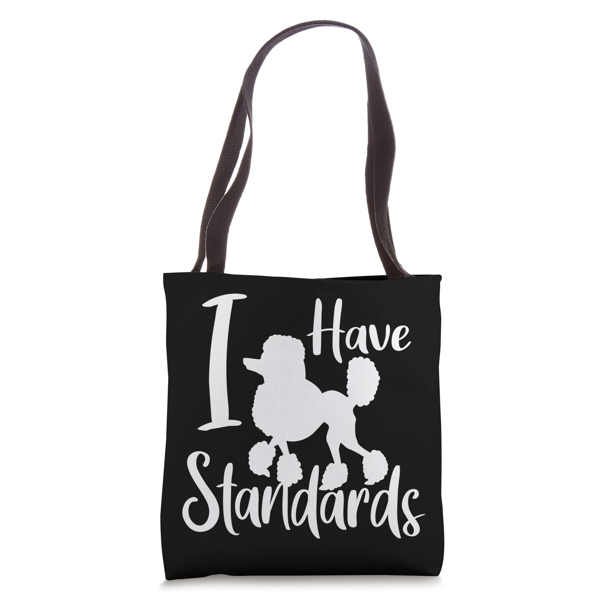 I Have Standards Cute Standard Poodle Dog Owners Tote Bag