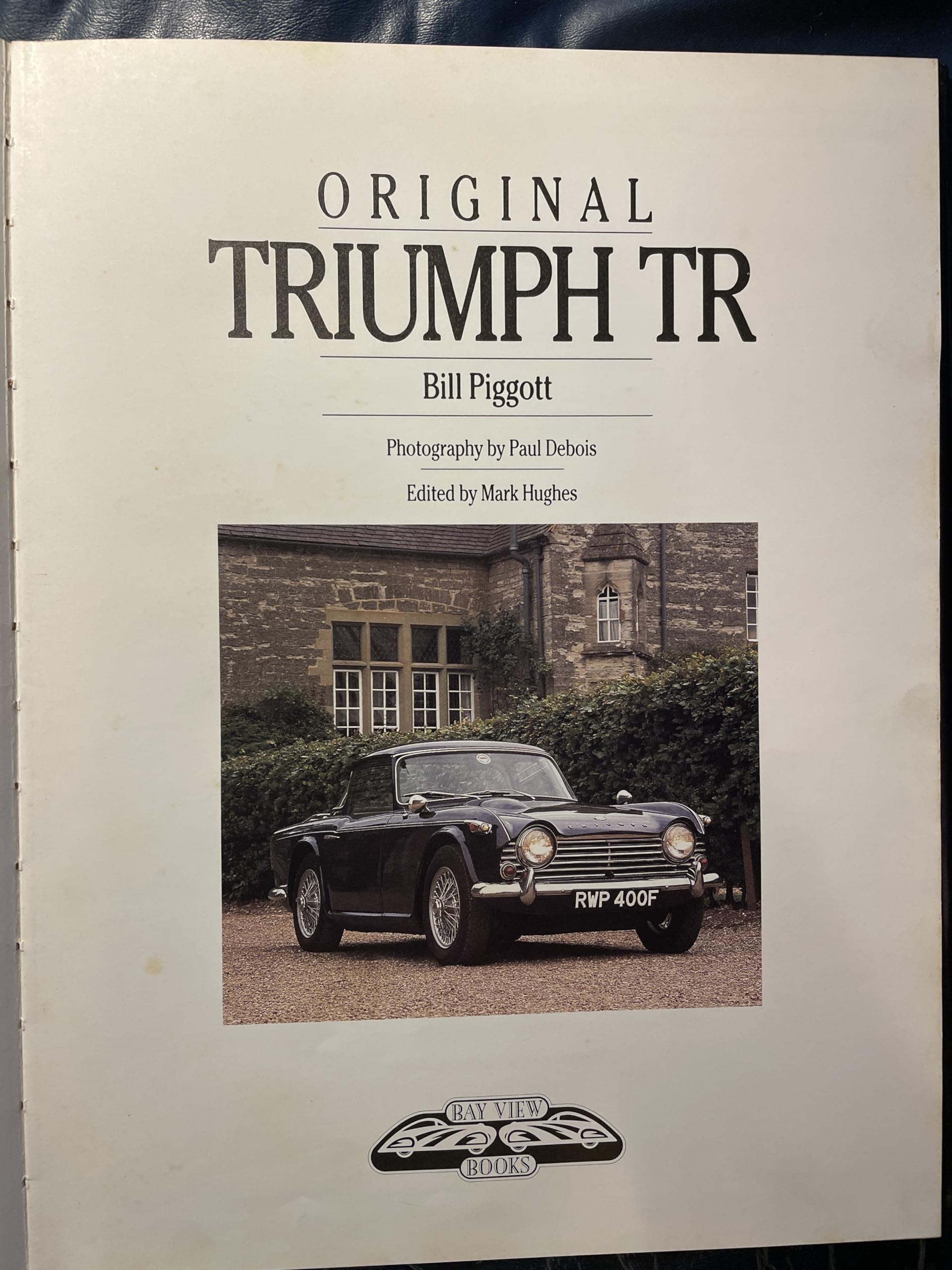 Original Triumph Tr: The Restorer's Guide to TR2, TR3, TR3A, TR4, TR4A, TR5, TR250, TR6