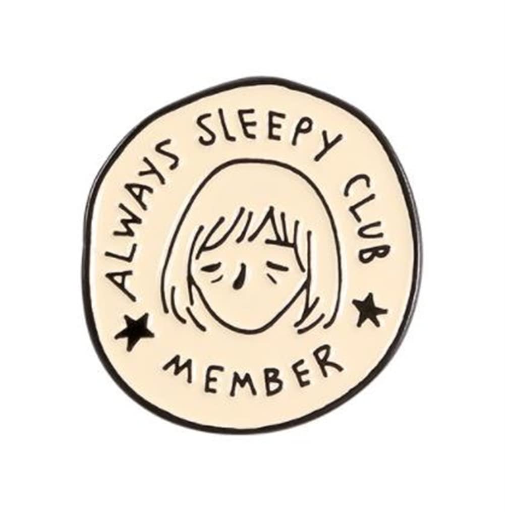 Always Sleepy Club Remeber Enamel Pin Meme Funny Lazy Always Tired Round Badge Brooches Lapel Pin For Friends Gifts