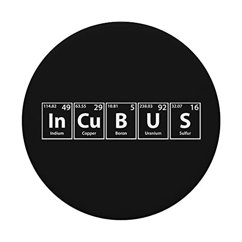 Periodic Tees Co. Incubus (In-Cu-B-U-S) Periodic Table Elements Spelling PopSockets Stand for Smartp
