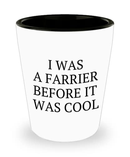 Farrier Gift Farrier Shot Glass Ceramic Shot Glass Funny Farrier Present I Was A Farrier Before It Was Cool