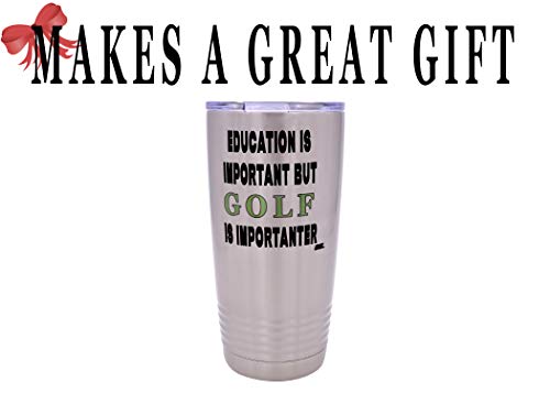 Rogue River Tactical Sarcastic Funny Golf 20 Oz. Travel Tumbler Mug Cup w/Lid Gift Education Important