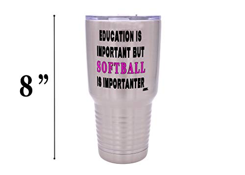Rogue River Tactical Funny Softball PLayer 30 Oz. Travel Tumbler Mug Cup w/Lid Education Important Gift Idea