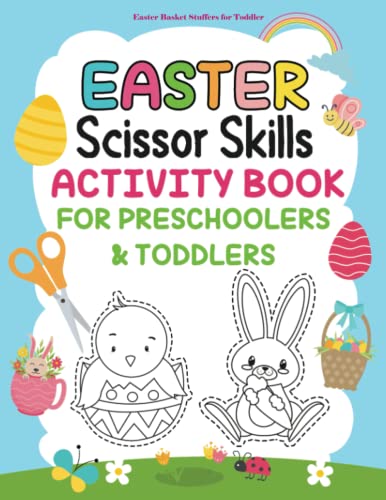 Easter Scissor Skills Activity Book for Preschoolers & Toddlers: Easter Basket Stuffers for Toddler: Easter Gifts for Kids