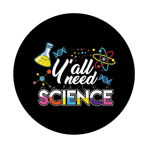 Y'all Need Science - Scientist Gift For Science Lovers PopSockets Swappable PopGrip