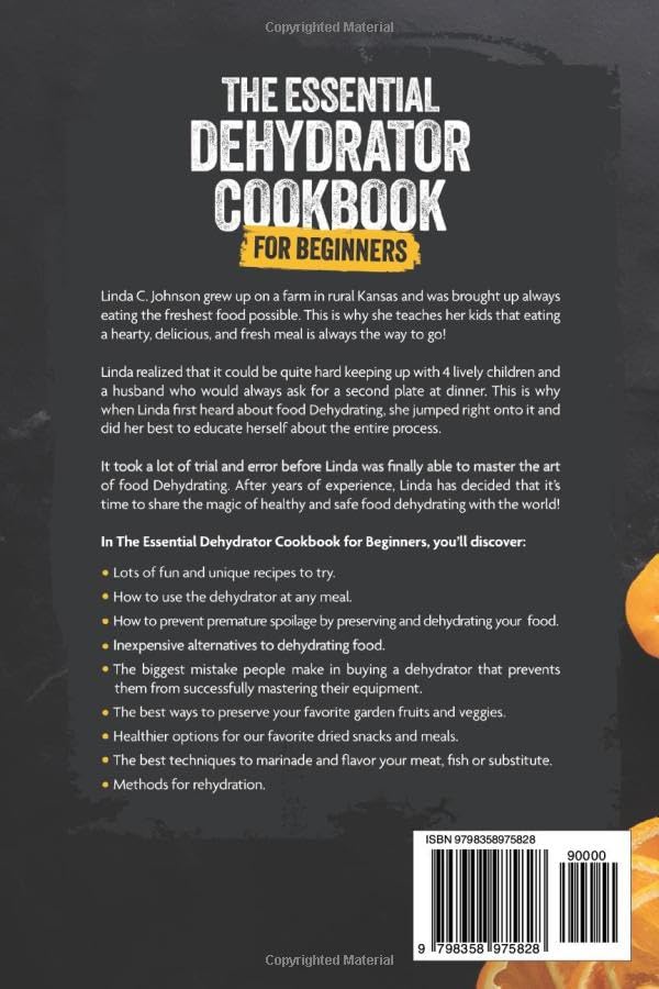 The Essential Dehydrator Cookbook for Beginners:: Step by Step Guide to Dehydrating Fruit, Meat, Vegetables and So Much More (Preppers Canning and Preserving For Beginners Book)