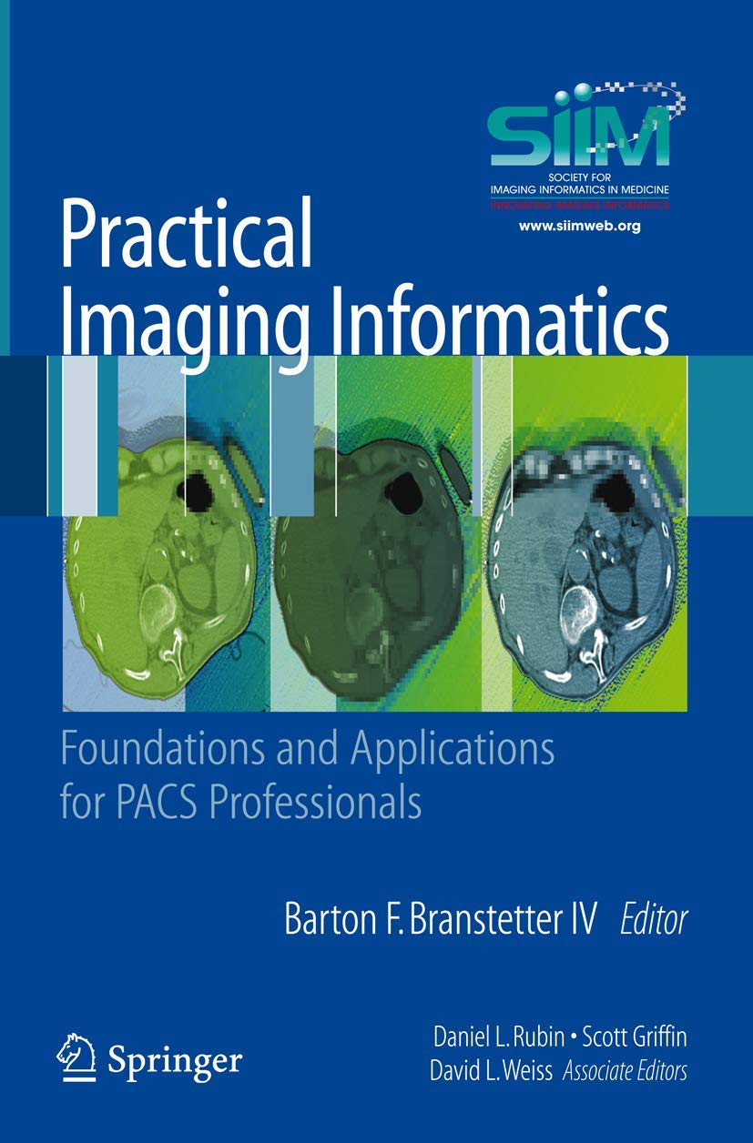 Practical Imaging Informatics: Foundations and Applications for PACS Professionals