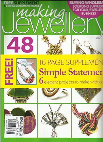 MAKING JEWELLERY, AUGUST, 2015 (48 PROJECTS INSPIRED BY THE WONDERSOF THE ORIEN