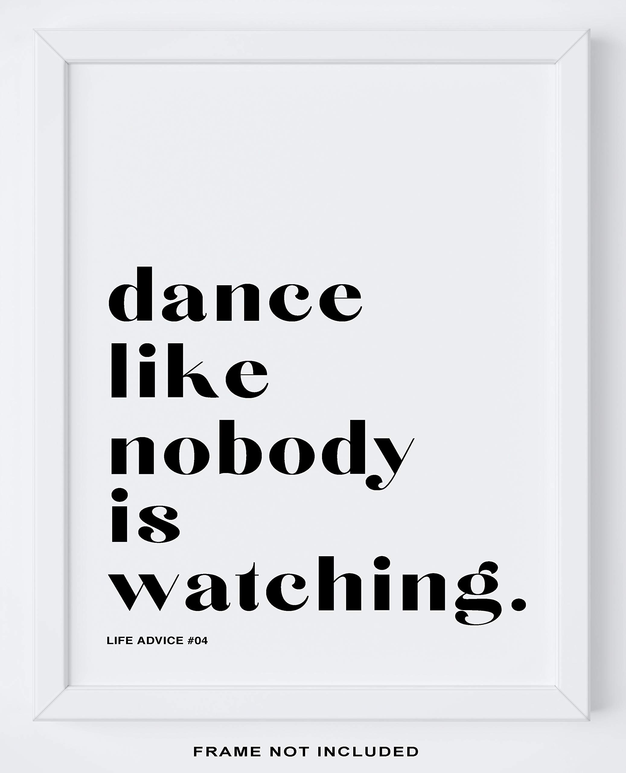 Motivational Wall Art - 8x10" UNFRAMED Print -"Dance Like Nobody Is Watching" - Inspirational Wall Decor - Black & White Typography, Inspiring Quotes Wall Decor, Motivational Posters