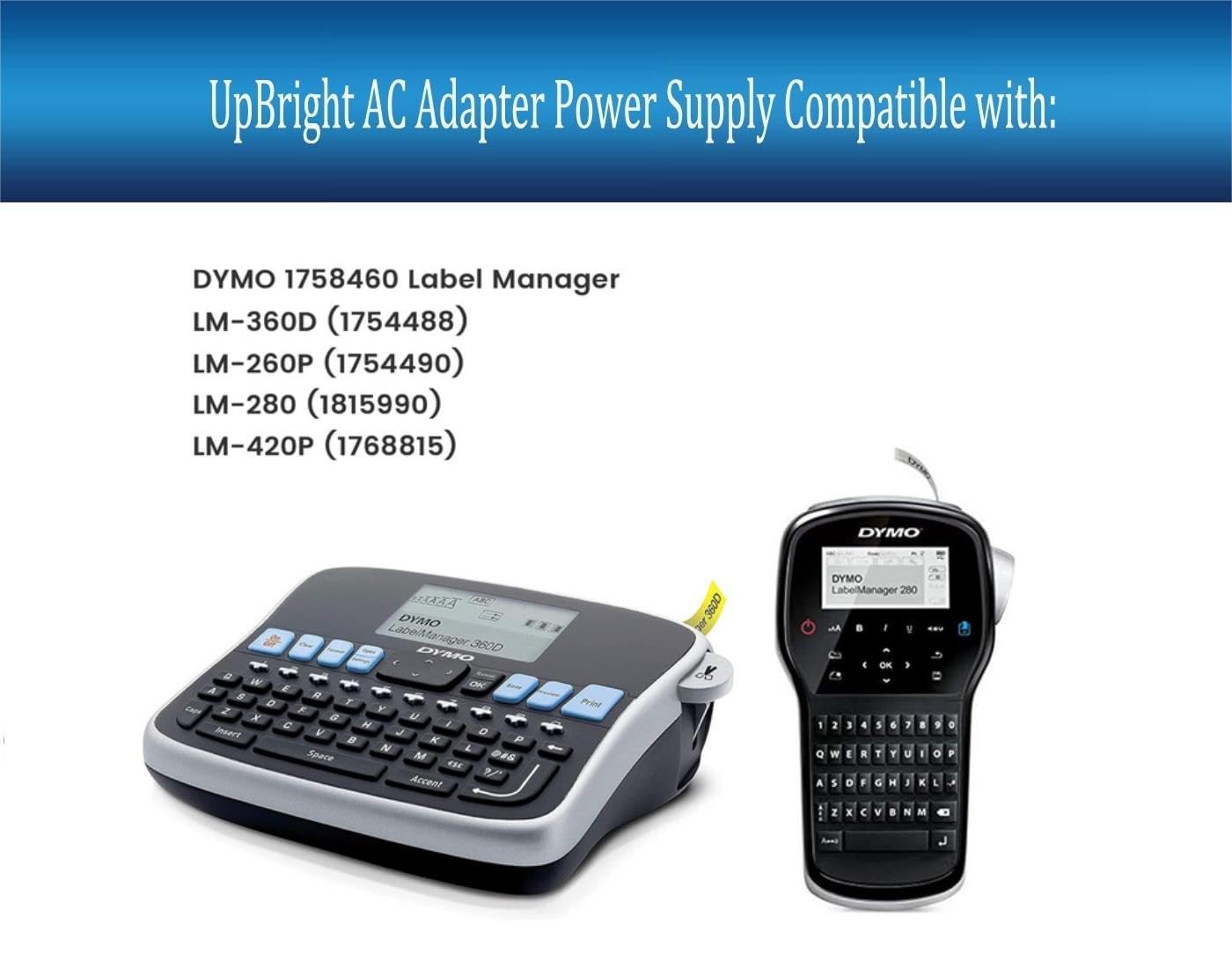 UpBright 12V AC/DC Adapter Compatible with Dymo LabelManager 280 1815990 LM-280 1758460 Wireless LM260P LM280 LM360D LM420P Label Manager Maker Printer DSA-6PFG-12 FUS 120050 0.5A - 1.0A Power Supply