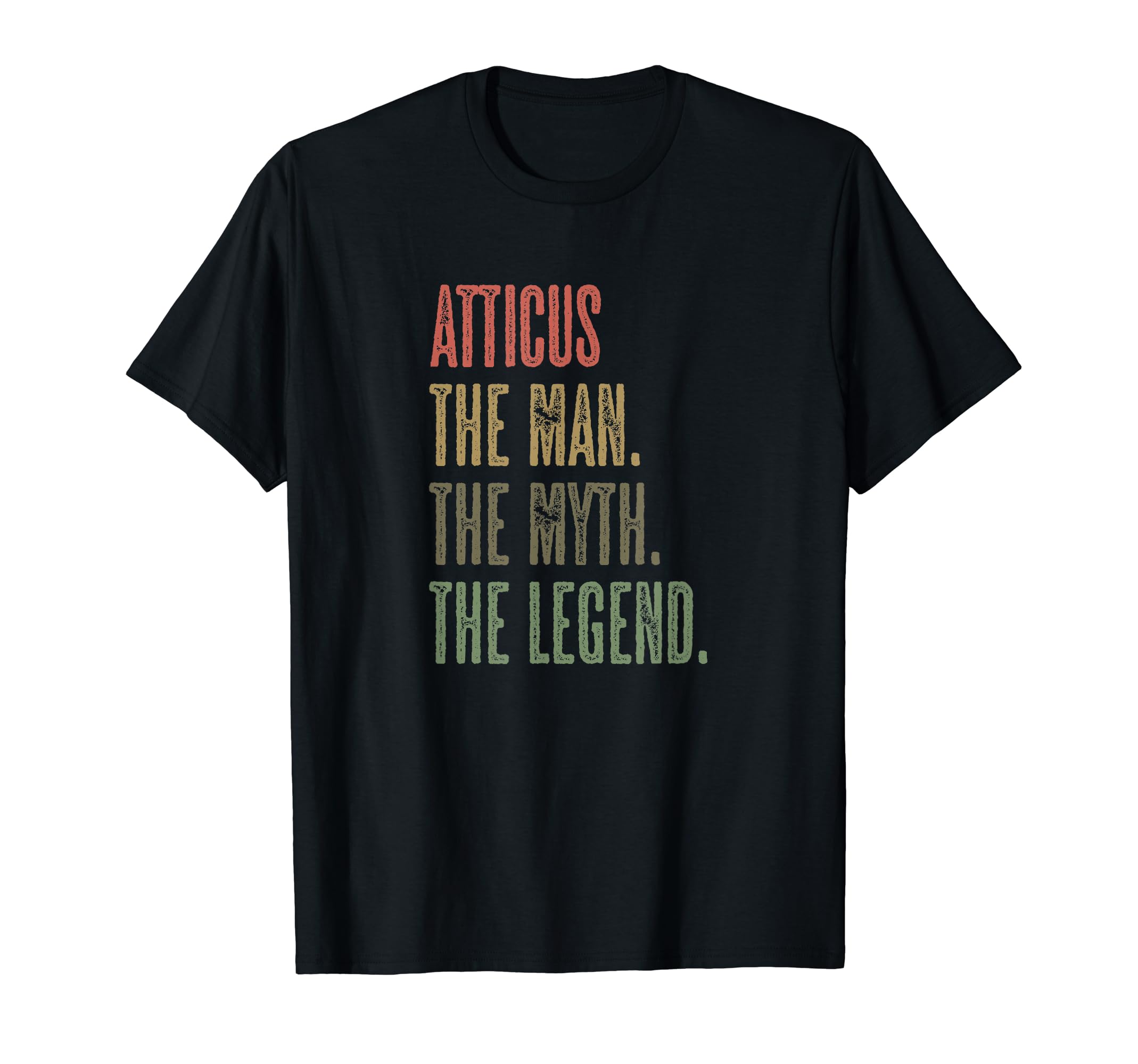 ATTICUS the Man the Myth the LEGEND | FUNNY - Men Boys Name T-Shirt