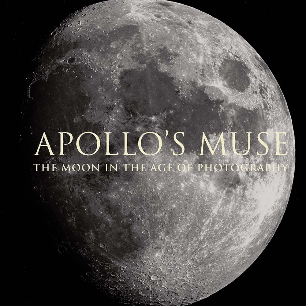 Apolloās Muse: The Moon in the Age of Photography