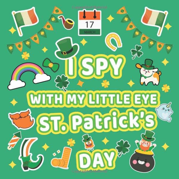 I Spy With my Little Eye St. Patrickās Day: Fun Challenging Saint Patrickās Day I Spy Book for Kids Ages 4-8 year old | look and find Guessing game for Smart kids, Preschoolers and Toddlers