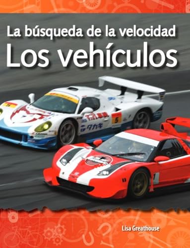La búsqueda de la velocidad: Los vehículos (The Quest for Speed: Vehicles) (Spanish Version) (Science Readers: A Closer Look) (Spanish Edition)