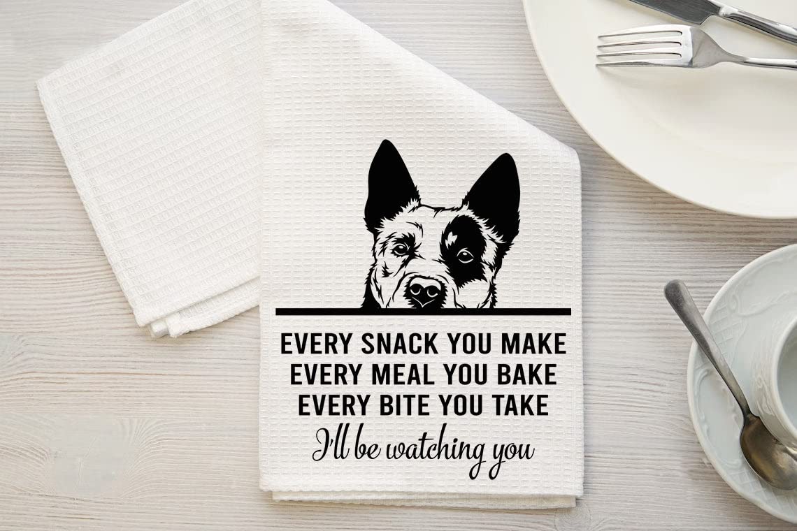 Blue Heeler Dog, Tea Towel, Every Snack You Make, Every Bite You Take, Kitchen Decor, Dish Towels, Blue Heeler Dog Mom, Blue Heeler Gifts, Waffle Weave Kitchen Towel