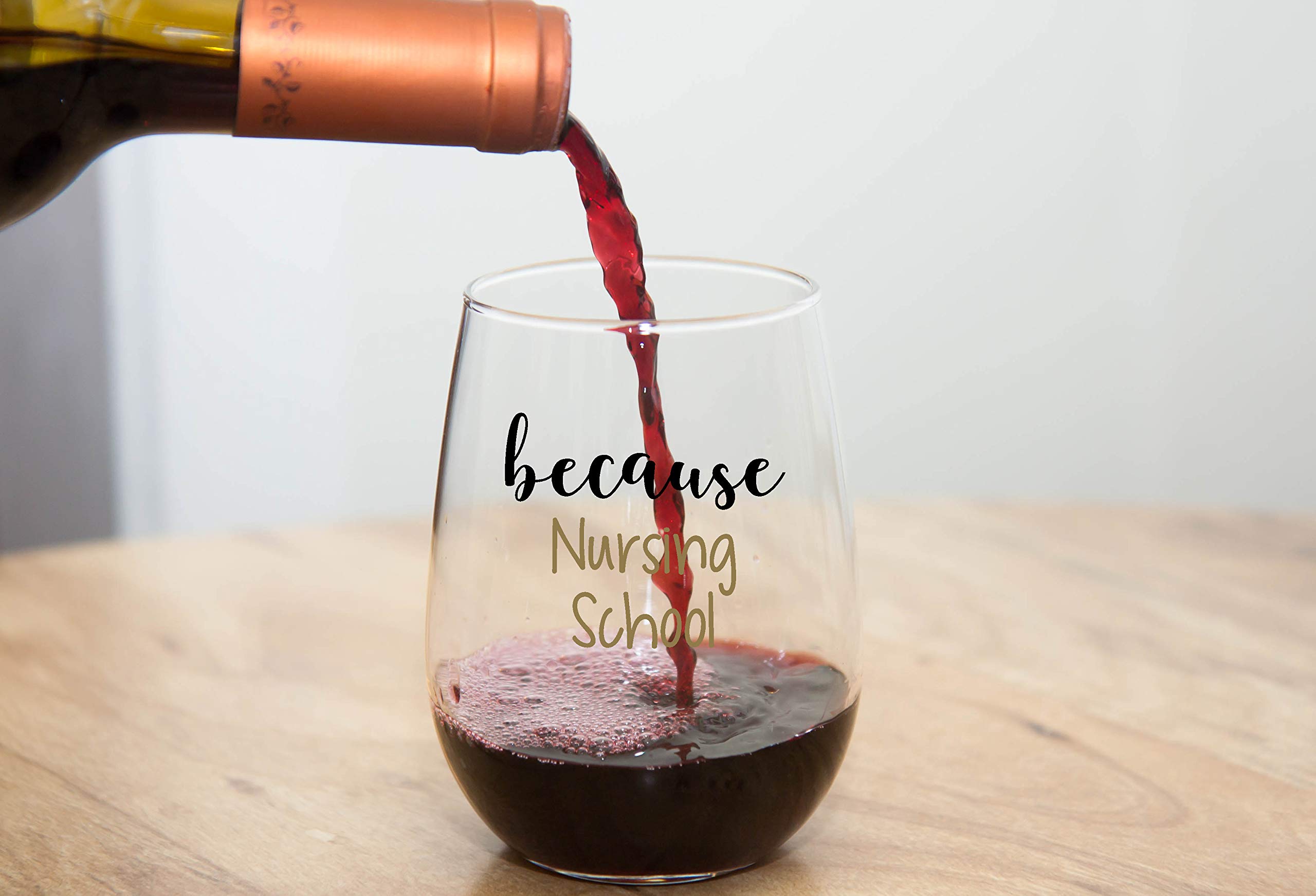 Because Nursing School - Funny Wine Glass 15 oz - Funny Gifts for Nursing Students, for Women, Men, Coworker Gift