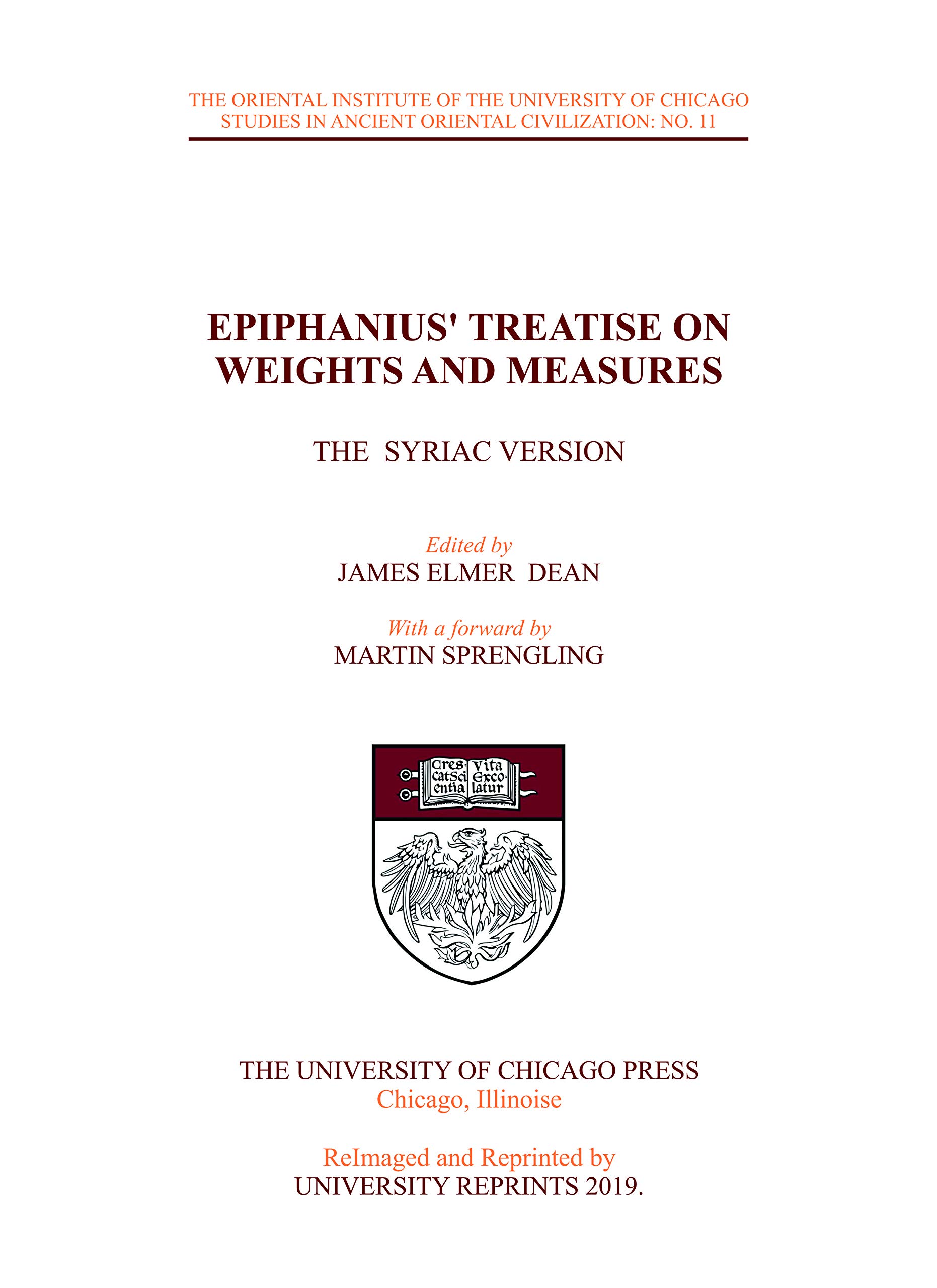 EPIPHANIUS' TREATISE ON WEIGHTS AND MEASURES, THE SYRIAC VERSION. STUDIES IN ANCIENT ORIENTAL CIVILIZATION NO. 11 [LARGER PRINT. ReImaged Loose Leaf Facsimile Edition.]