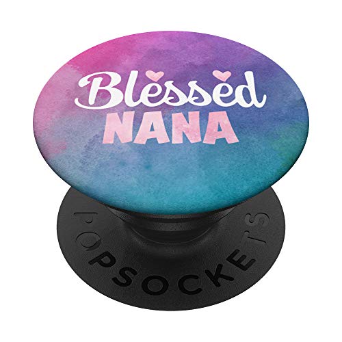Blessed Nana - gifts for grandma PopSockets PopGrip: Swappable Grip for Phones & Tablets