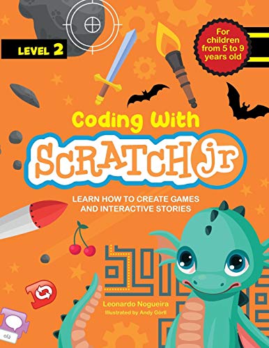 Coding with Scratch JR (Vol. 2): Learn How To Create Games And Interactive Stories