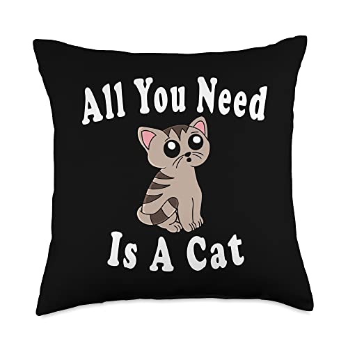 Cat Cats Kittens Kitty Pets Funny Designs All You Need Funny Cat Throw Pillow, 18x18, Multicolor
