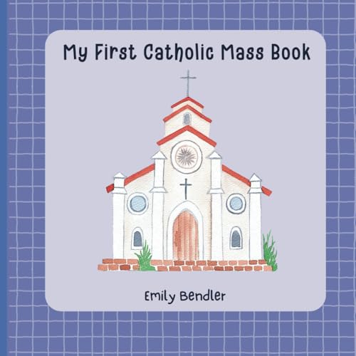 My First Catholic Mass Book: Interactive Mass Book for Kids Ages 3 - 7 (Catholic Kids Collection)