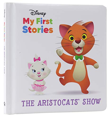 Disney My First Disney Stories - The Aristocats' Show - PI Kids (Disney My First Stories)
