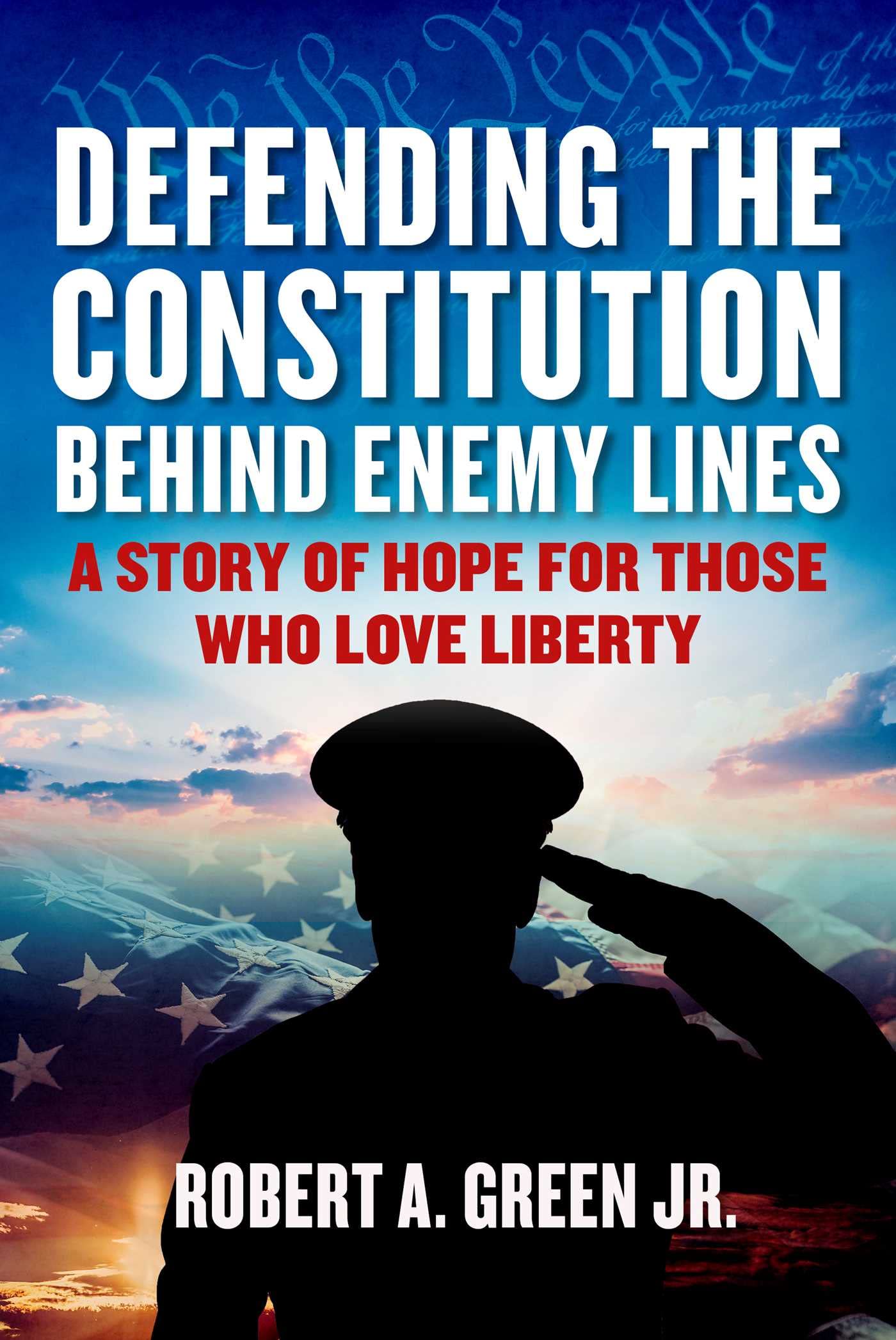 Defending the Constitution behind Enemy Lines: A Story of Hope for Those Who Love Liberty (Childrenās Health Defense)