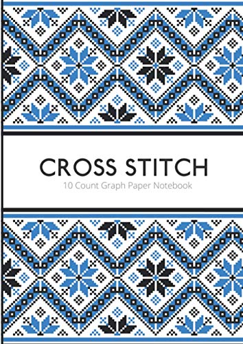 Cross Stitch 10 Count Graph Paper Notebook: DIN A4 | 110 Pages | For Embroidery