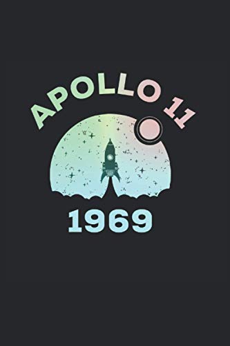 Apollo 11 Notizbuch: Apollo 11 Geschenk Notizbuch Tagebuch Planer Notizblock 120 linierte Seiten 6x9 Zoll (ca. DIN A5) Geschenkidee (German Edition)