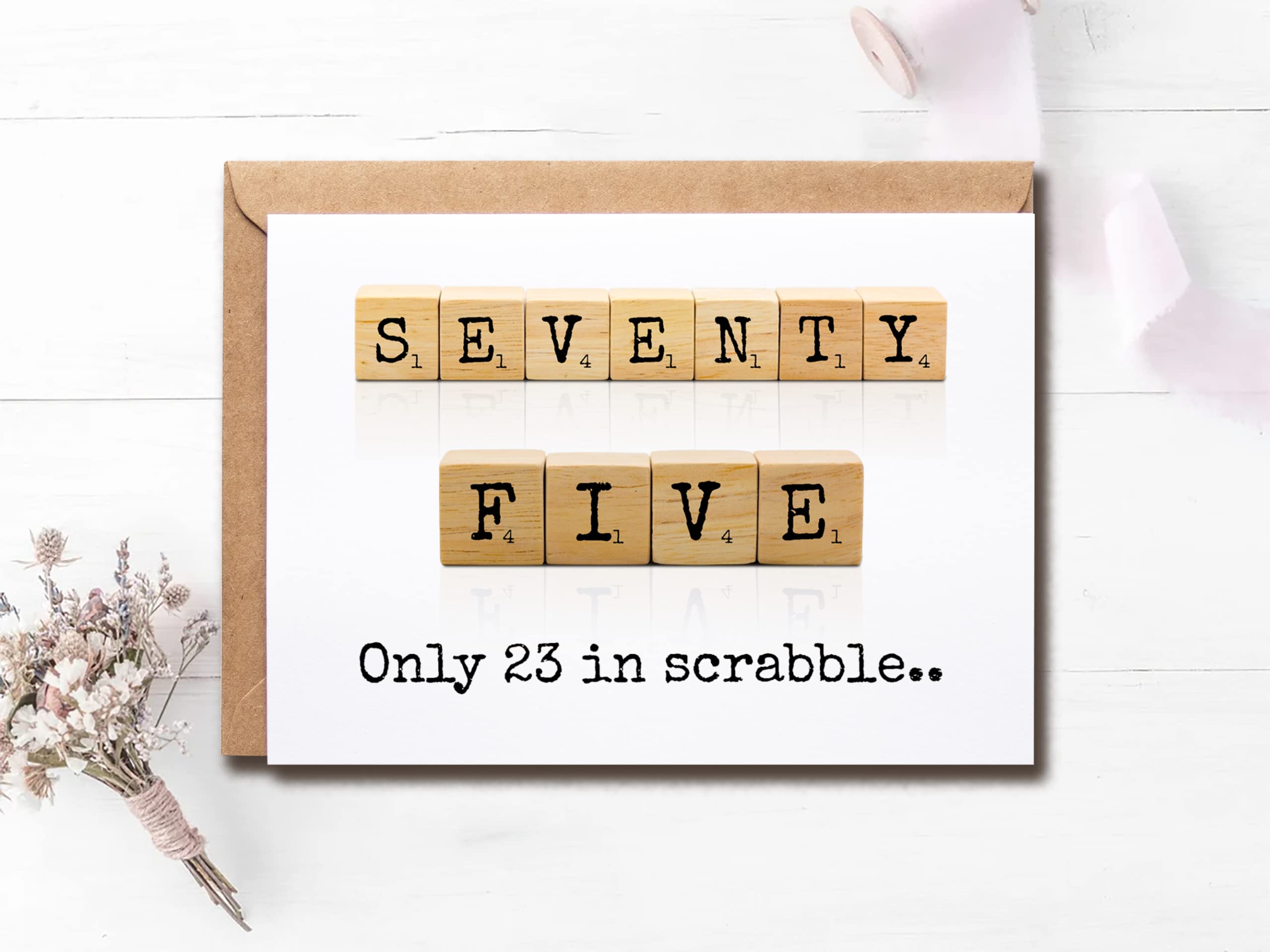 Scrabble 75Th Decade Birthday Card - 75 Its Only 23 In Scrabble - Birthday Greeting Card - Funny Greeting Card - Meaningful Greeting Cards.