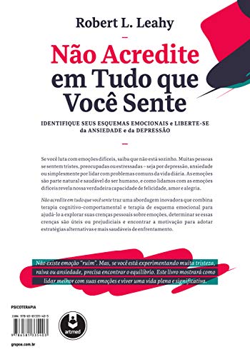 Nao Acredite em Tudo Que Voce Sente - Identifique seus Esquemas Emocionais e Liberte-se da Ansiedade e da Depressao (Em Portugues do Brasil)