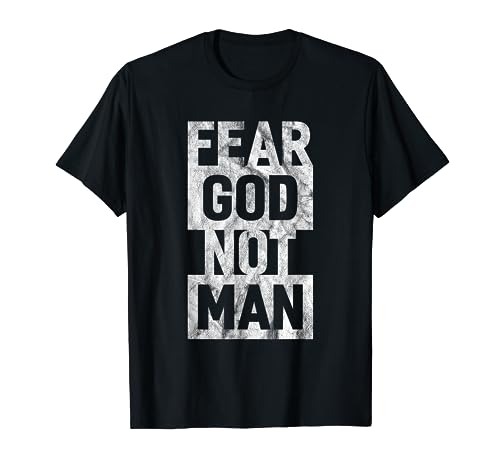 Fear God Not Man Cool Christian Funny Vintage T-Shirt