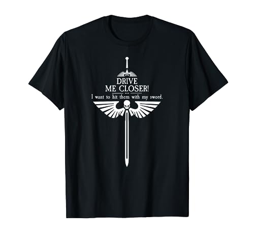 Drive Me Closer Tabletop Miniature Wargaming Commissar Meme T-Shirt