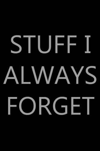 Stuff I Always Forget: Password Log Book, Internet Login Keeper, Website Log Book Organizer, Simple and Minimalist with Matte Black Cover, 6" x 9", 120+ Pages (Compact Password Log Books)