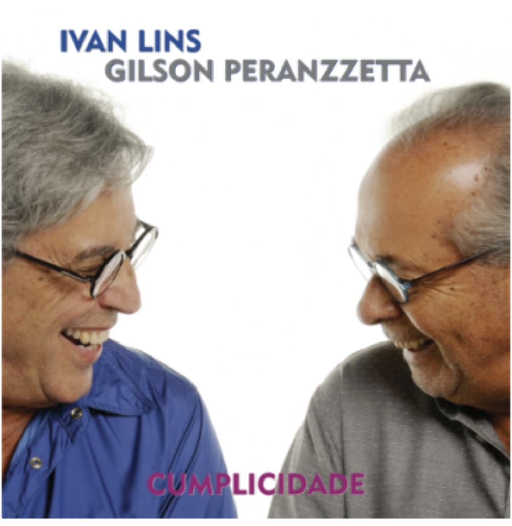 Ivan Lins & Gilson Peranzzetta - Cumplicidade [Import]