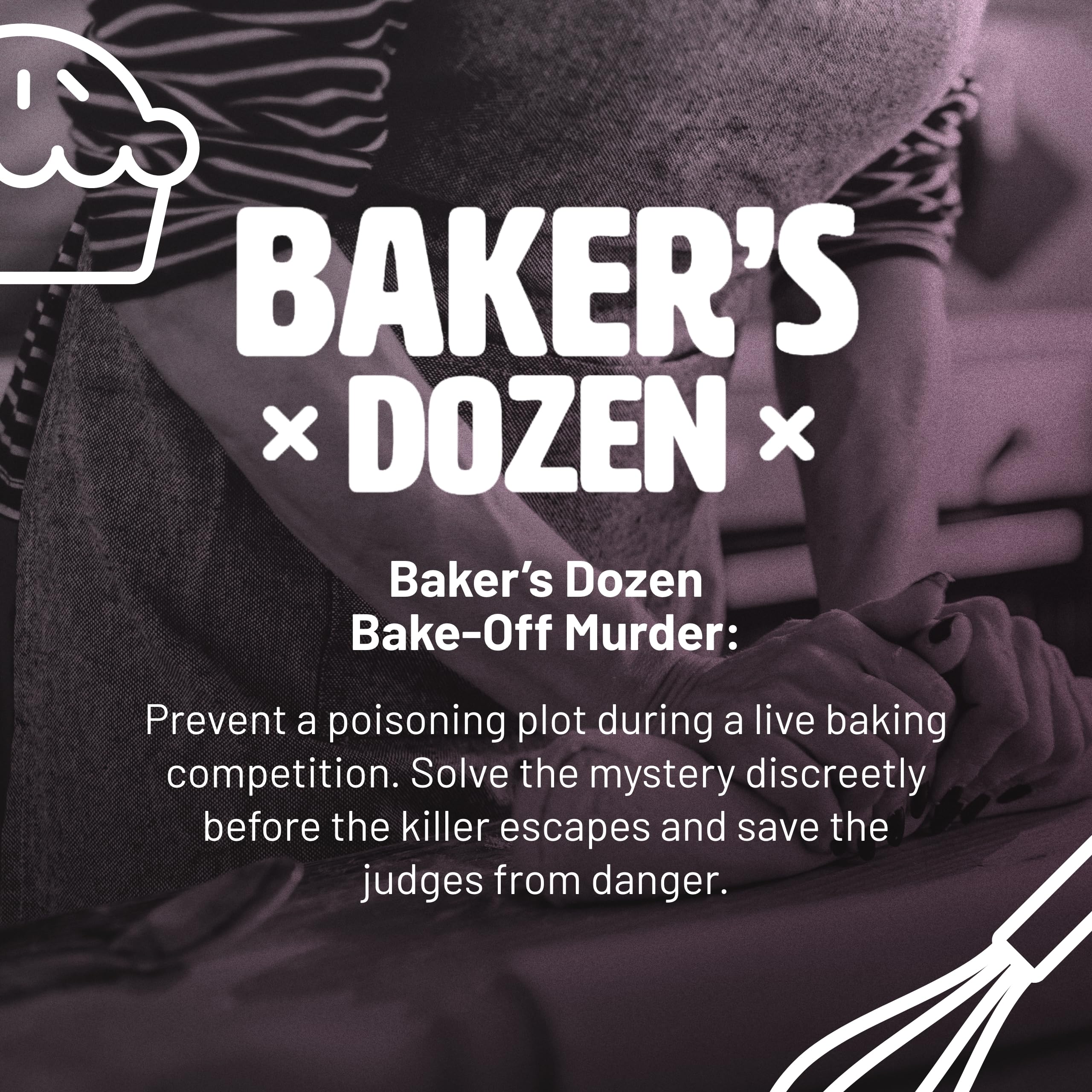 Hunt A Killer: Baker's Dozen; All-In-One Murder Mystery Box Game - A Contestant is Planning to Poison a Judge - Can You Rise to the Occasion and Catch the Killer Before the Final Course is Served