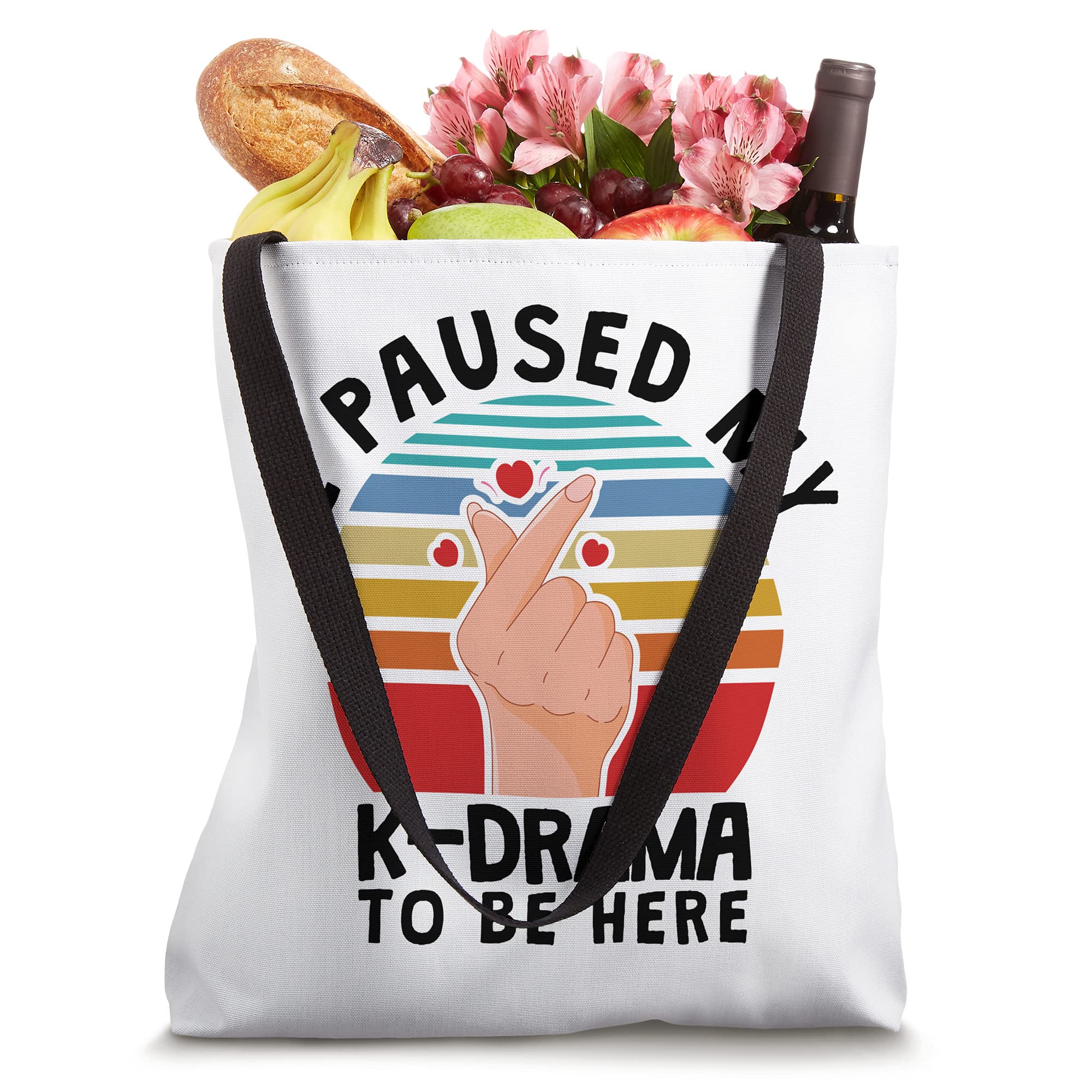 I paused my K-Drama to be here, KDrama Tote Bag