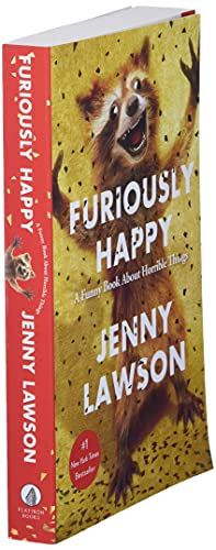 Furiously Happy: A Funny Book about Horrible Things