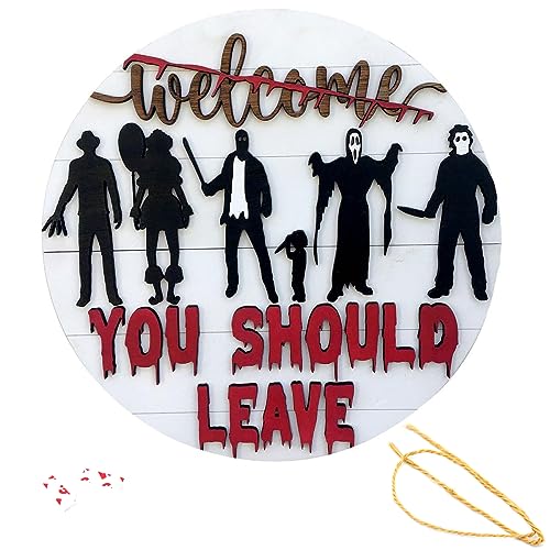 Horror Welcome Sign for Front Door, You Should Leave" Sign Home Decor, Halloween Wall Decoration Bar Pub Bathroom/Toilet/Wall Decor Sign