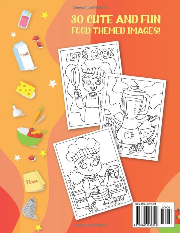 Kitchen & Cooking Coloring Book For Kids: 30 Cute and Fun Food Themed Images! Ages 4-8