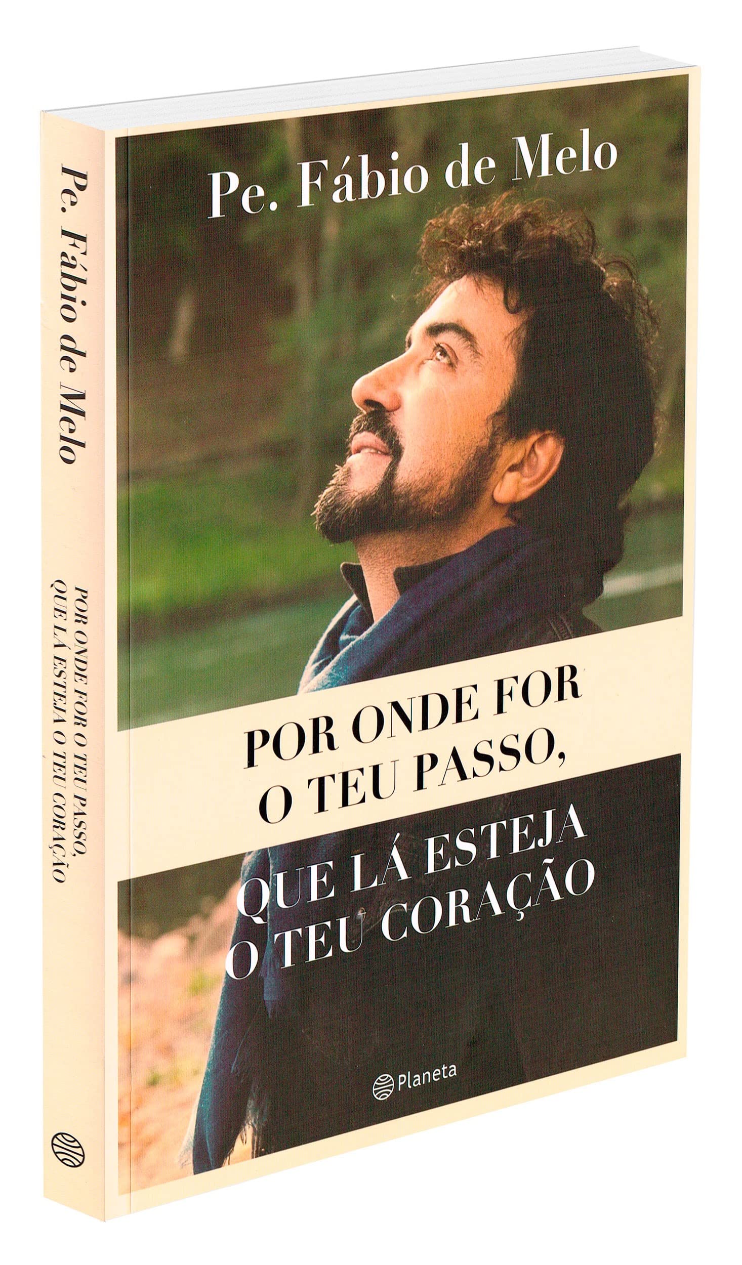 Por onde for o teu passo, que la esteja o teu coracao (Em Portugues do Brasil)